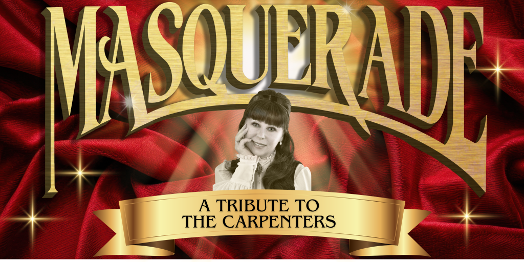 Masquerade: A Tribute To The Carpenters - Discover Dorchester